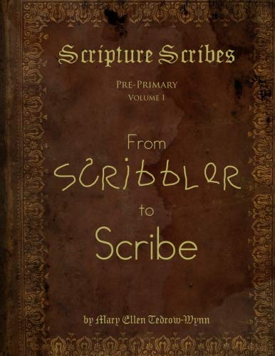 Scripture Scribes: From Scribbler to Scribe: Tedrow-Wynn, Mary Ellen: 9781941383278: Amazon.com ...