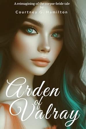Amazon.com: Arden of Valray: A reimagining of the corpse-bride tale ...