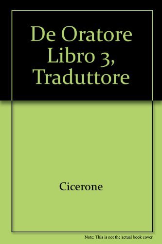 Amazon.com: DE ORATORE LIBRO 3, TRADUTTORE: 9788853420350: Cicerone: Books