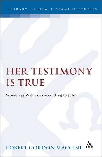 Her Testimony Is True: Women As Witnesses According to John (Journal ...