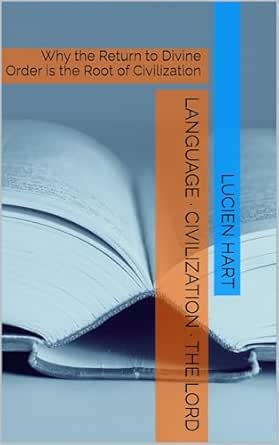 Language · Civilization · The Lord: Why the Return to Divine Order is ...