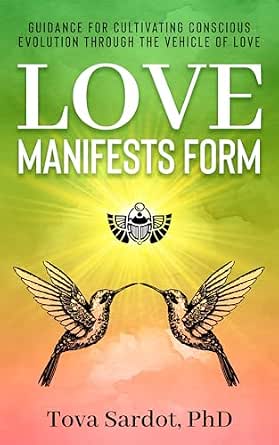Amazon.com: Love Manifests Form: Guidance for Cultivating Conscious ...