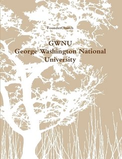 George Washington National University GWNU: FounderChurch ...