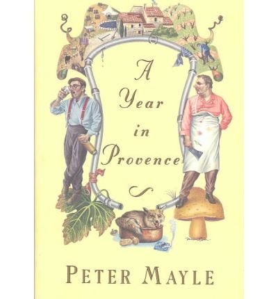 [(A Year in Provence )] [Author: Peter Mayle] [Jun-1999]: Peter Mayle ...