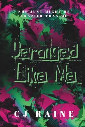 Amazon.com: Deranged Like Me: 9798284455616: Raine, CJ: Books