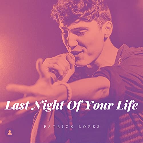Last Night Of Your Life de Patrick Lopes en Amazon Music Unlimited