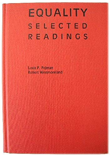Equality: Selected Readings: Pojman, Louis P., Westmoreland, Robert ...