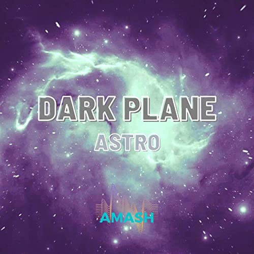 Play Astro by Dark Plane on Amazon Music