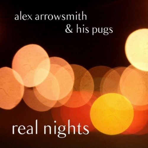Amazon.com: Real Nights : Alex Arrowsmith & His Pugs: Digital Music