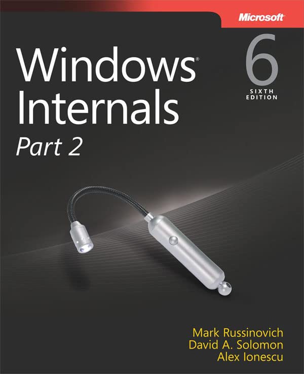 Windows Internals, Part 2 (Developer Reference) eBook : Russinovich, Mark E., Solomon, David A ...