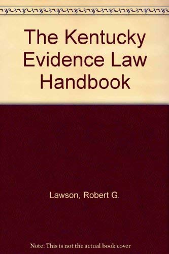 The Kentucky Evidence Law Handbook: Robert G. Lawson: 9780327163268 ...