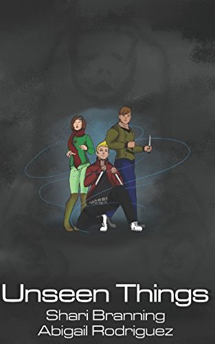 Unseen Things: Branning, Shari, Rodriguez, Abigail: 9781973246701 ...