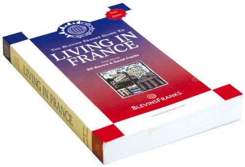 The Blevins Franks Guide to Living in France: Amazon.co.uk: Bill ...