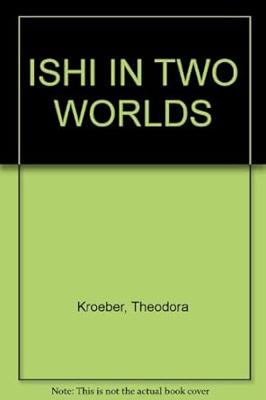 ISHI IN TWO WORLDS: Amazon.com: Books