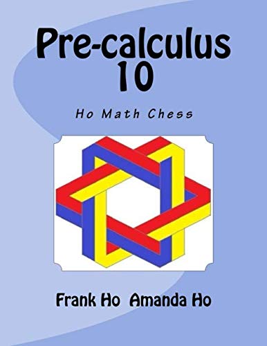 Amazon.com: Pre-calculus 10: Ho Math Chess: 9781927814079: Ho, Frank ...