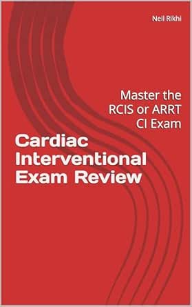 Cardiac Interventional Exam Review: Master the RCIS or ARRT CI Exam ...
