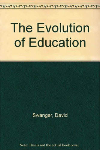 The Evolution of Education: Swanger, David: 9780030172397: Amazon.com ...