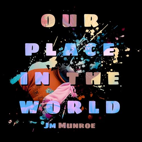 Play Our Place In The World by Jm Munroe on Amazon Music Unlimited