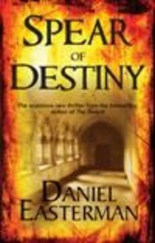 The Spear of Destiny: Daniel Easterman: 9780749007188: Amazon.com: Books