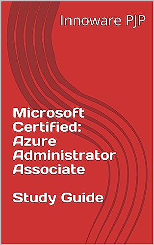 Microsoft Certified: Azure Administrator Associate Study Guide eBook ...