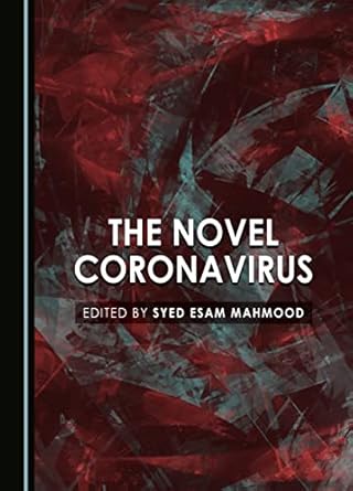 The Novel Coronavirus: Syed Esam Mahmood: 9781527593015: Amazon.com: Books
