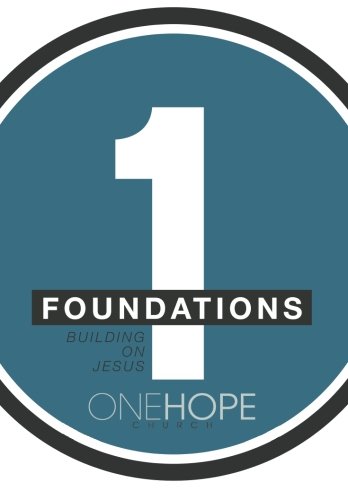 Foundations: Building on Jesus: Church, One Hope, Boyd III, Chet ...