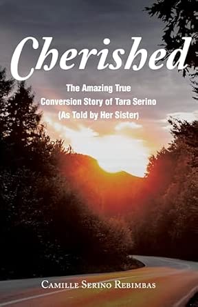 Cherished: The Amazing True Conversion Story of Tara Serino (As Told by ...