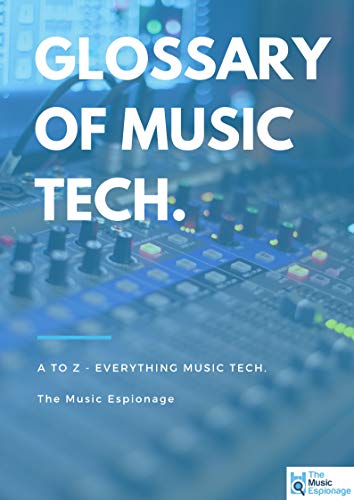 Glossary of Music Technology: A to Z everything Music Tech. eBook ...