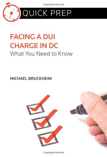 Facing a DUI Charge in DC: What You Need to Know (Quick Prep): Michael ...