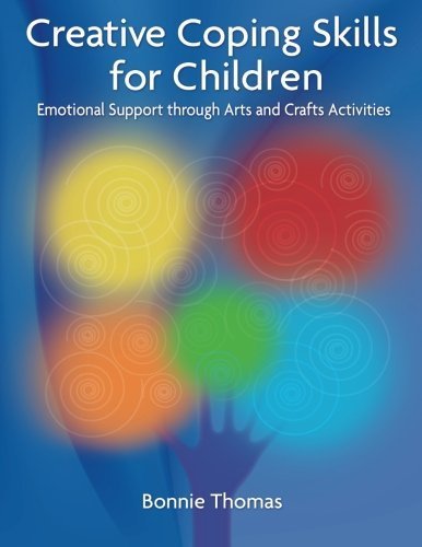 Creative Coping Skills for Children: Emotional Support Through Arts and ...