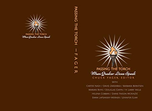 Passing the Torch: Quaker Elders & Their Lives Speak - Kindle edition ...