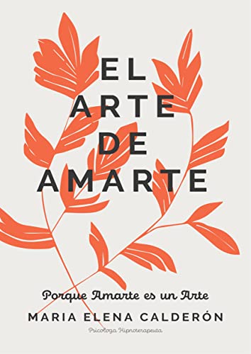 Amazon.com: El Arte de Amarte: Porque Amarte es un Arte (Spanish ...