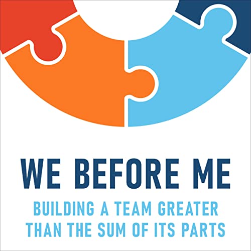 Amazon.com: We Before Me: Building a Team Greater Than the Sum of Its ...