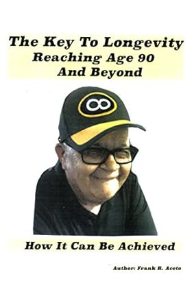 The Key to Longevity: Reaching Age 90 And Beyond - Kindle edition by ...