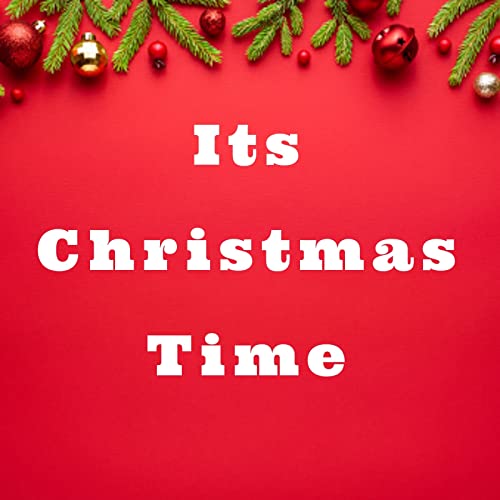 Its Christmas Time de CallMeGibby no Amazon Music Unlimited