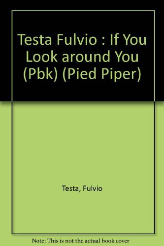 If You Look Around You (A Pied Piper Book): Fulvio Testa, Fulvio Testa ...