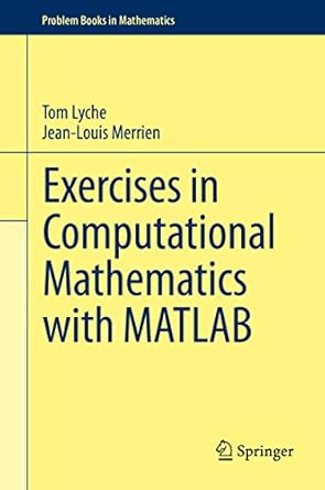Exercises in Computational Mathematics with MATLAB (Problem Books in Mathematics) eBook : Lyche ...