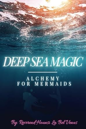Amazon.com: Deep Sea Magic : Alchemy For Mermaids: 9798858769187: LA ...