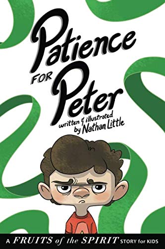 Amazon.com: Patience for Peter: A Fruits of the Spirit Story for Kids ...