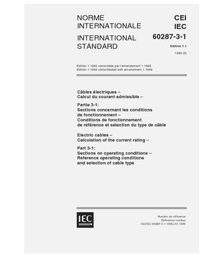 IEC 60287-3-1 Ed. 1.1 b:1999, Electric cables - Calculation of the ...