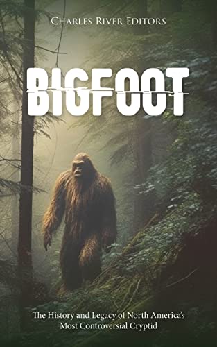 Amazon.co.jp: Bigfoot: The History and Legacy of North America’s Most Controversial Cryptid ...