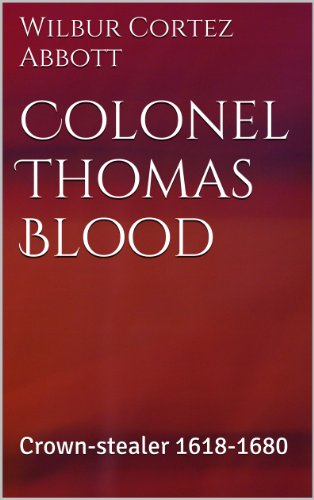 Amazon.com: Colonel Thomas Blood (Annotated): Crown-stealer 1618-1680 ...