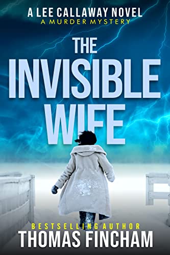 Amazon | The Invisible Wife: A Murder Mystery (Lee Callaway Book 4 ...