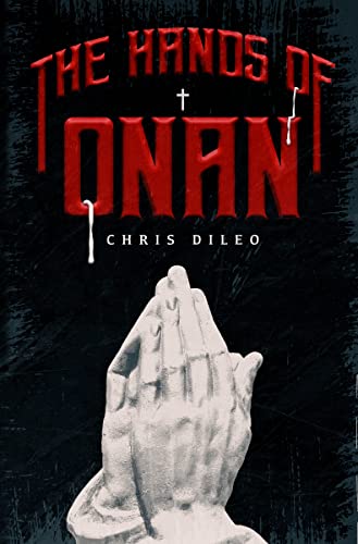 Amazon.com: The Hands of Onan eBook : DiLeo, Chris: Books