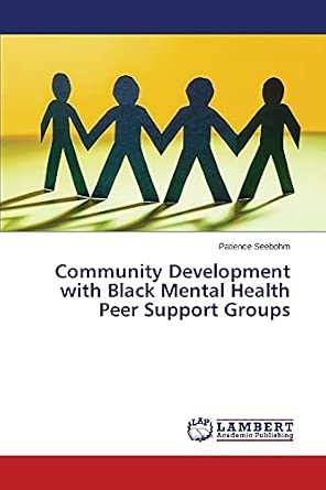 Community Development with Black Mental Health Peer Support Groups ...