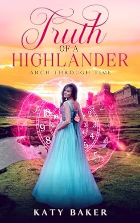 Truth of a Highlander: A Scottish Highland Romance (Arch Through Time ...