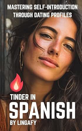 Tinder in Spanish: Mastering Self-Introduction Through Dating Profiles ...