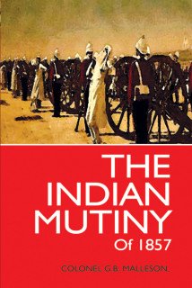 Amazon.com: The Indian Mutiny of 1857: 9789693512823: G.B. Malleson: Books
