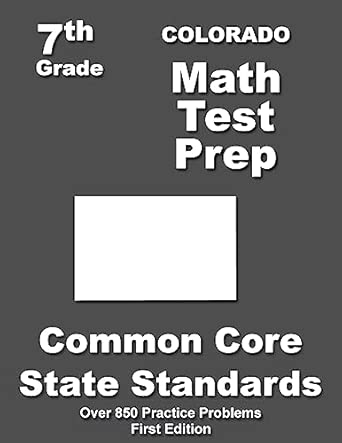Colorado 7th Grade Math Test Prep: Common Core Learning Standards ...
