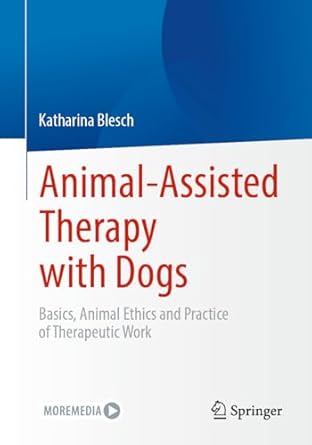 Animal-Assisted Therapy with Dogs: Basics, Animal Ethics and Practice ...